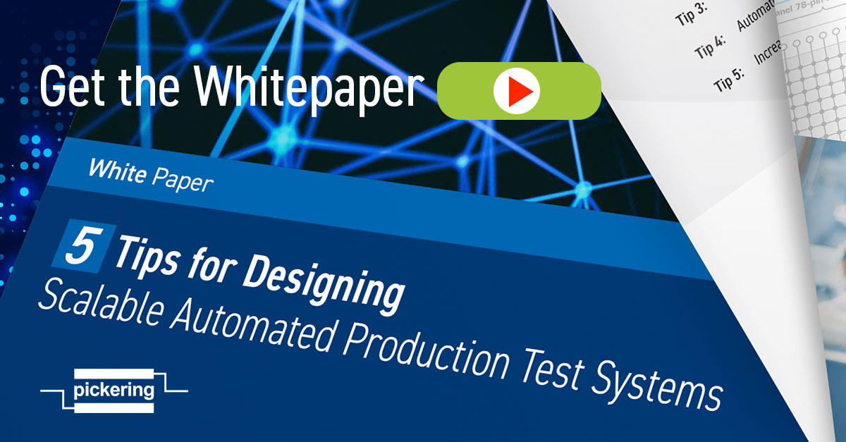 5 Tips for Designing Scalable Automated Production Test Systems